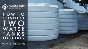 Poly Tanks | How to Connect Two Water Storage Tanks Together