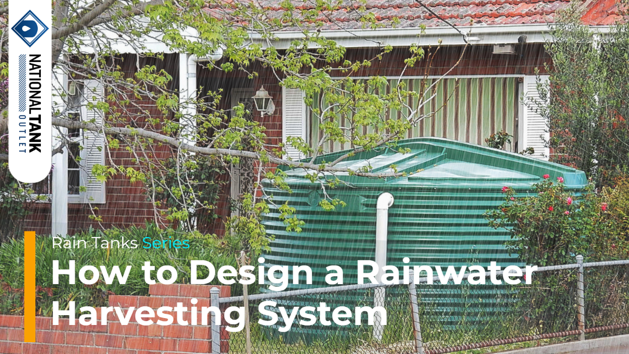 Rain Tanks | How to Design a Rainwater Harvesting System