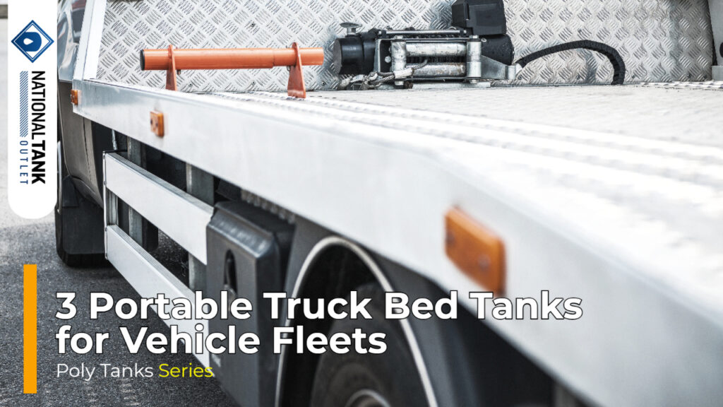 Poly Tanks | 3 Portable Truck Bed Tanks for Vehicle Fleets